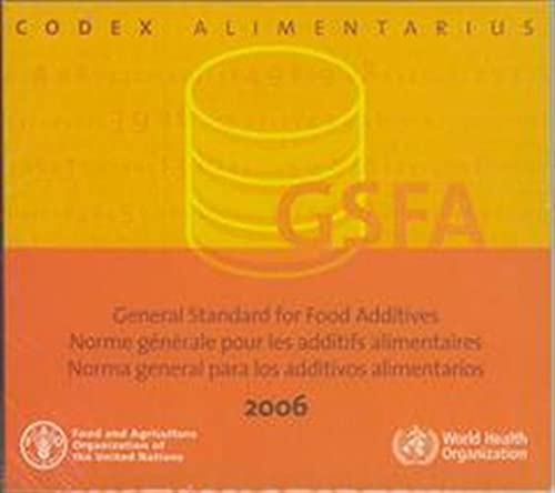 General Standard for Food Additives: GFSA 2006: Codex Alimentarius ...