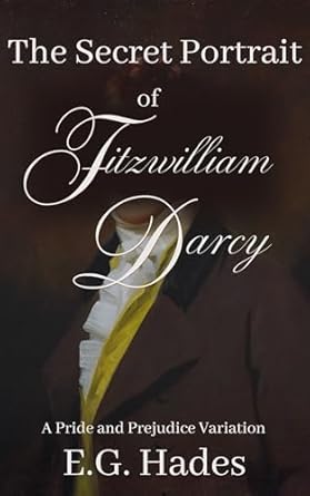 The Secret Portrait of Fitzwilliam Darcy: A Pride and Prejudice Variation Novella - Kindle ...