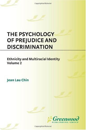 The Psychology of Prejudice and Discrimination: Volume II, Ethnicity and Multiracial Identity ...