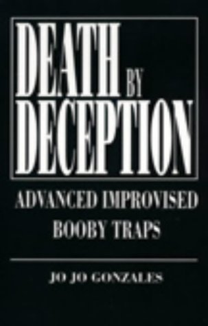 Amazon.com: Death by Deception: Advanced Improvised Booby Traps ...