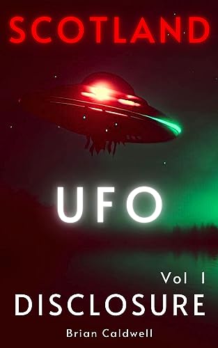 Amazon.com: UFO Scotland Disclosure. Mind Blowing First Hand Encounters ...