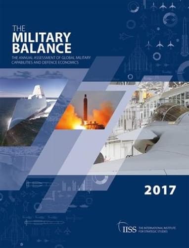 Amazon.com: The Military Balance 2017: 9781857439007: The International ...