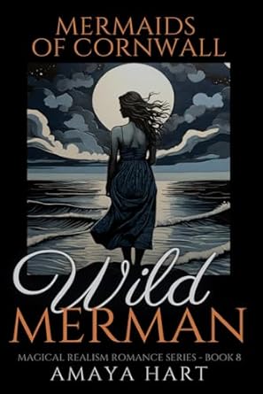 Wild Merman (Mermaids of Cornwall Series Book 8): Hart, Amaya ...