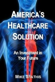 America's Healthcare Solution: An Investment in Your Future: Mike ...