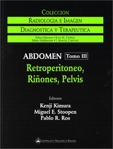 Abdomen: Retroperitoneo, Rinones, Pelvis: Kimyra: 9780781716642: Books ...