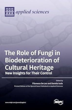 The Role of Fungi in Biodeterioration of Cultural Heritage: New ...