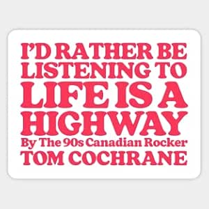 Amazon.com: Stickers Vinyl I'd Rather Be Listening to Life is A Highway ...