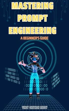 Mastering Prompt Engineering: A Beginner's Guide eBook : Pala, Vinay Chethan Reddy: Amazon.in ...