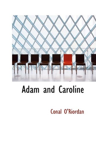Amazon.co.jp: Adam and Caroline : O'Riordan, Conal: 洋書