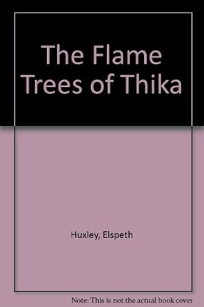 The Flame Trees of Thika: Memories of an African Childhood : Amazon.it ...