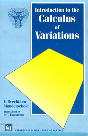 Introduction to the Calculus of Variations (Chapman and Hall ...