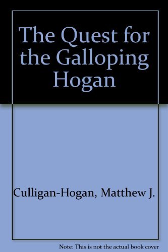 The Quest for the Galloping Hogan : Culligan-Hogan, Matthew J.: Amazon ...