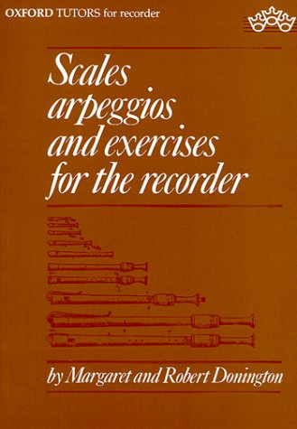 Scales, Arpeggios, and Exercises for the Recorder: Donington, M ...