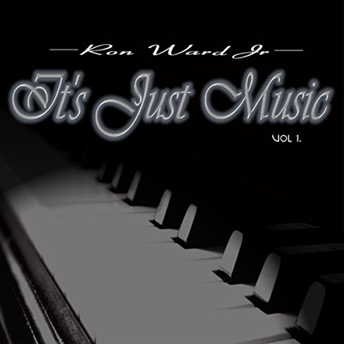 Amazon MusicでRon Ward Jr.のIt's Just Music, Vol. 1を再生する