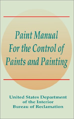 Paint Manual for the Control of Paints and Painting: Books for Business ...