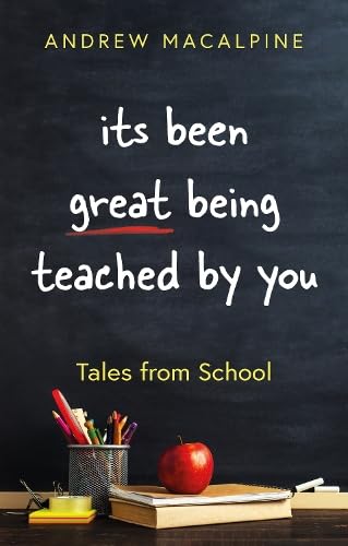 its been great being teached by you: Tales from School : Buy Online at ...
