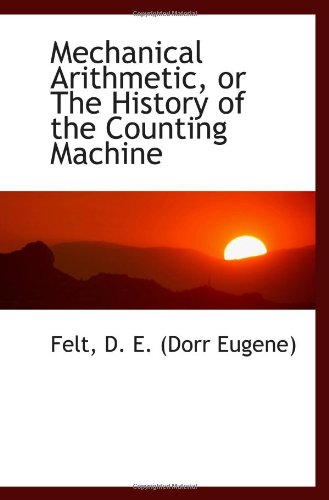 Mechanical Arithmetic, or The History of the Counting Machine | Amazon ...