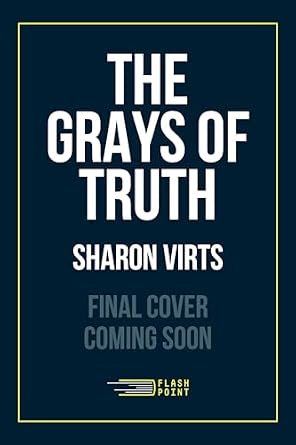 The Grays of Truth: Virts, Sharon: 9781959411727: Amazon.com: Books