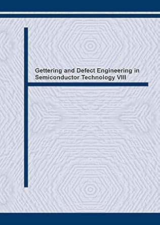 Gettering and Defect Engineering in Semiconductor Technology VIII ...