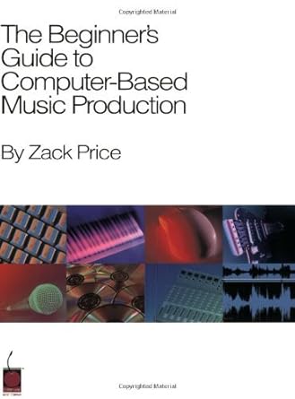 The Beginner's Guide to Computer-Based Music Production - Kindle ...