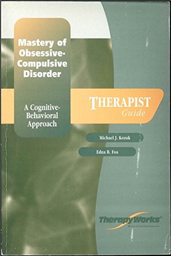 Mastery of Obsessive Compulsive Disorder: Therapist Guide (Therapyworks ...