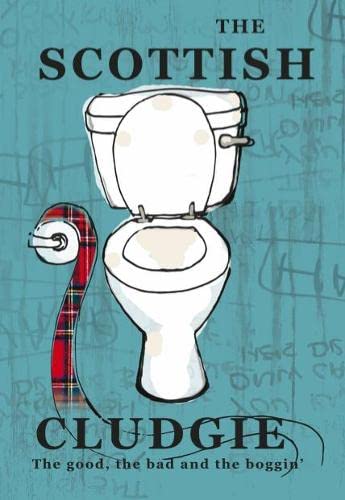 The Scottish Cludgie: The good, the bad and the boggin': Amazon.co.uk ...