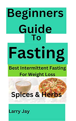 Beginners Guide To Fasting: Best Intermittent Fasting For Weight Loss ...