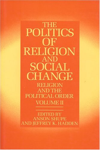 The Politics of Religion and Social Change (Religion and Political ...