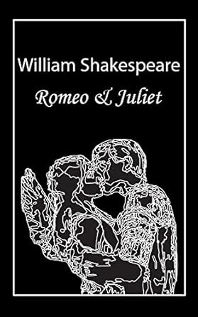 Amazon | Romeo and Juliet - A Timeless Love Story By William ...