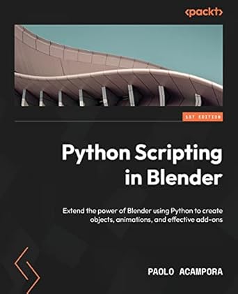 Amazon.com: Python Scripting in Blender: Extend the power of Blender using Python to create ...