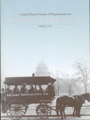 United States House of Representatives Telephone Directory, Spring 2005 ...