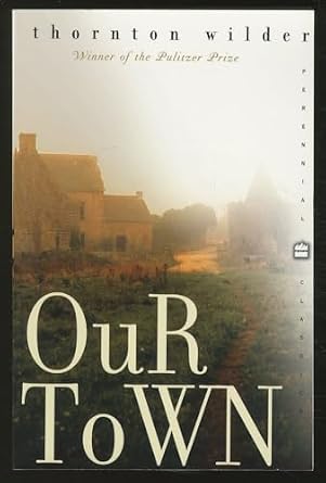 Our Town: A Play in Three Acts: WILDER, Thornton: Amazon.com: Books