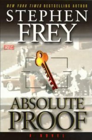 Absolute Proof: Stephen W. Frey: 9780718143572: Amazon.com: Books