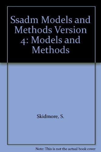 Ssadm Models and Methods Version 4: Skidmore, S., Mills, G., Farmer, R ...