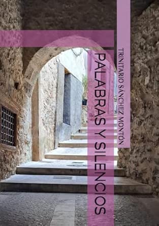 PALABRAS Y SILENCIOS (Spanish Edition): SÁNCHEZ MONTÓN, TRINITARIO ...