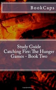 Catching Fire: The Hunger Games - Book Two: A BookCaps Study Guide ...