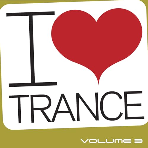 Spiele I Love Trance, Vol. 3 von VARIOUS ARTISTS auf Amazon Music ab
