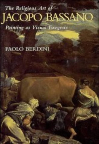 The Religious Art of Jacopo Bassano: Painting as Visual Exegesis ...