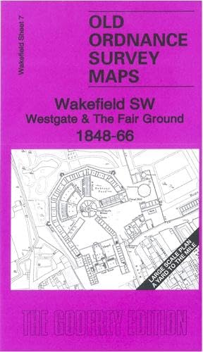 Wakefield SW, Westgate & The Fair Ground 1848-66: Wakefield Sheet 7 ...