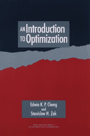 An Introduction to Optimization (Wiley Interscience Series in Discrete Mathematics): Edwin Kah ...