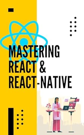 Mastering React & React Native : From Fundamentals to Advanced ...
