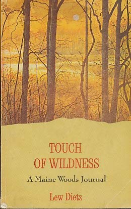 Touch of Wilderness: A Maine Woods Journal: Dietz, Lew: 9780892720217 ...