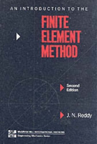 Introduction to the Finite Element Method by J.N. Reddy (1993-05-03): unknown author: Amazon.com ...