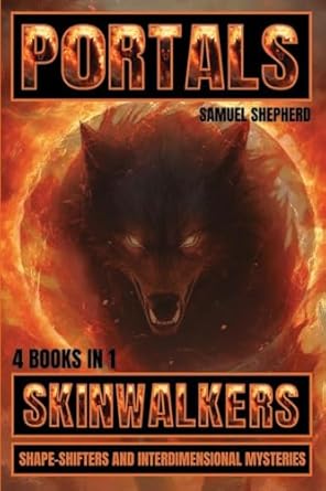 Portals: Skinwalkers, Shape-Shifters and Interdimensional Mysteries: Shepherd, Samuel ...