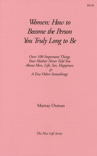 Women: How to Become the Person You Truly Long to Be: Murray Oxman ...