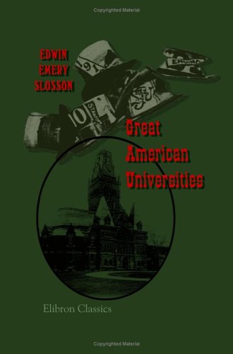 Great American Universities: Slosson, Edwin Emery: 9781402172649 ...