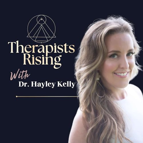 Therapists Rising Podcast : Dr. Hayley Kelly: Amazon.com.au: Books