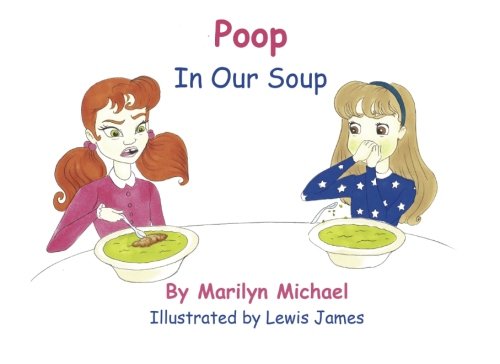 Poop In Our Soup 2: Michael, Marilyn, James, Lewis: 9781503137950 ...