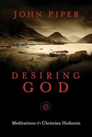 Desiring God, 25th Anniversary Reference Edition: Meditations of a Christian Hedonist | Amazon ...