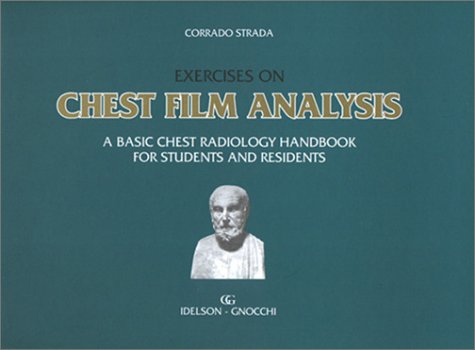 Exercises on Chest Film Analysis: A Basic Chest Radiology Handbook for ...